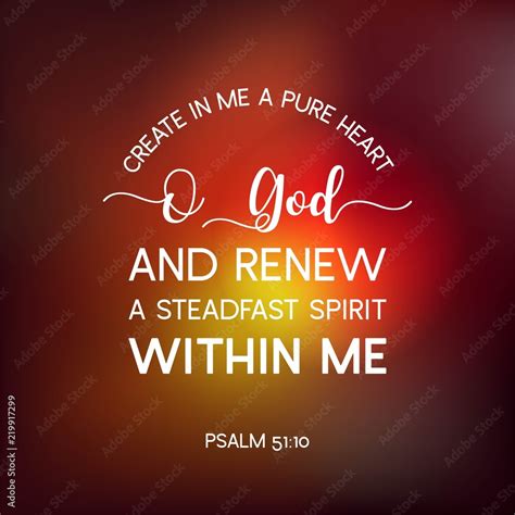Bible Quote From Psalm Create In Me A Pure Heart O God And Renew A