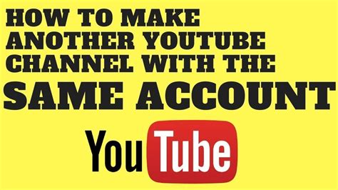 How To Create Multiple YouTube Channels With The Same Account YouTube