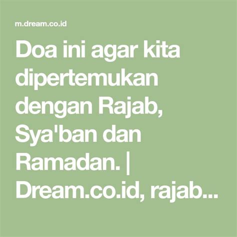 Doa Ini Agar Kita Dipertemukan Dengan Rajab Sya Ban Dan Ramadan