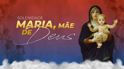 Solenidade Santa Maria Mãe de Deus YouTube
