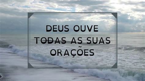Deus Ouve Tuas Orações MENSAGEM DE DEUS PARA O SEU CORAÇÃO O Pai