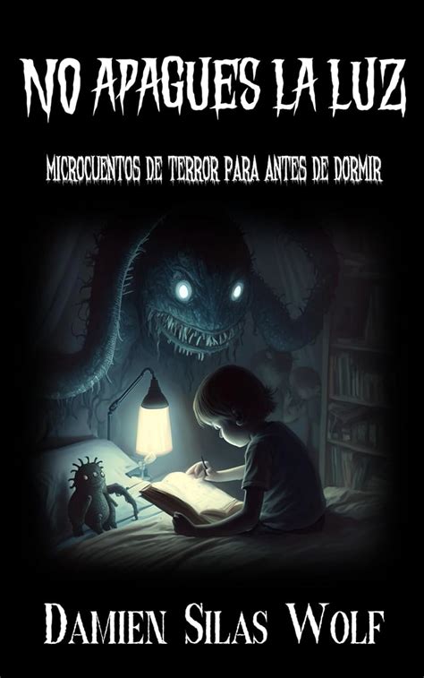 No Apagues La Luz Microcuentos de Terror para Antes de Dormir Peña