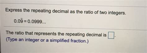 solved express the repeating decimal as the ratio of two