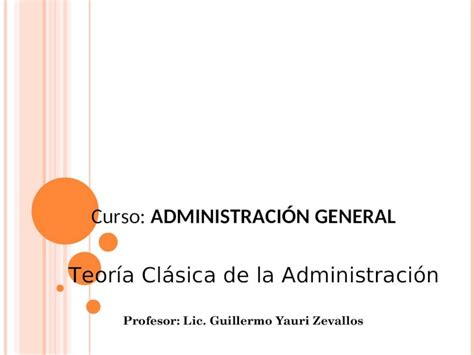 PPT 2 Teoría Clásica de la Administración ppt DOKUMEN TIPS