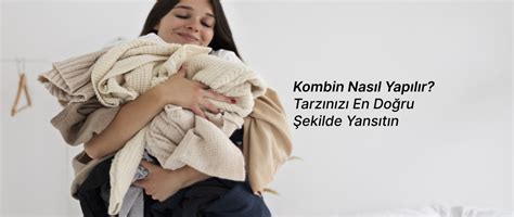 Kombin Nasıl Yapılır Tarzınızı En Doğru Şekilde Yansıtın So Beymen