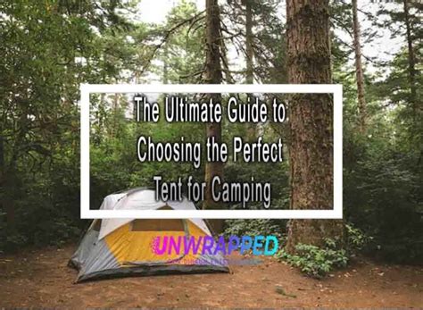 The Ultimate Guide To Choosing The Perfect Tent For Camping
