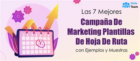 Las 7 mejores plantillas de hojas de ruta de campañas de marketing con