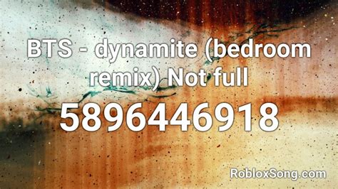 BTS Dynamite Bedroom Remix Not Full Roblox ID Roblox Music Codes