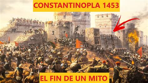 LA CAIDA DE CONSTANTINOPLA EL VERDADERO FINAL DEL IMPERIO ROMANO