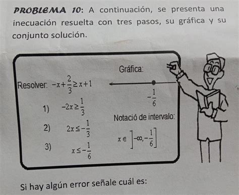 PROBLEMA 10 A continuación se presenta una inecuación resuelta con