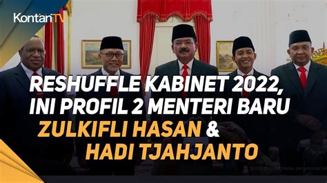 Reshuffle Kabinet 2022 Ini Profil 2 Menteri Baru Zulkifli Hasan Hadi