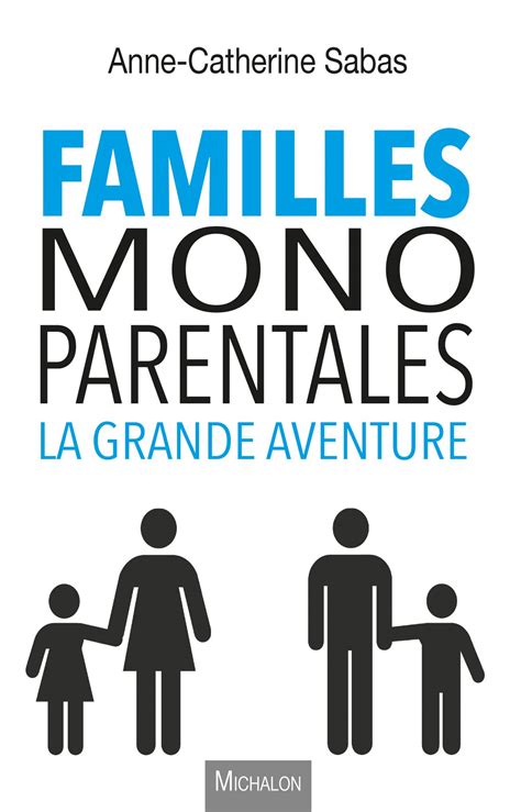 Familles Monoparentales La Grande Aventure Editions Michalon Anne