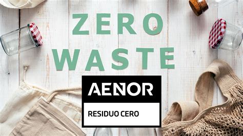 Certificado Residuo Cero Qu Es Y Qu Requisitos Son Necesarios