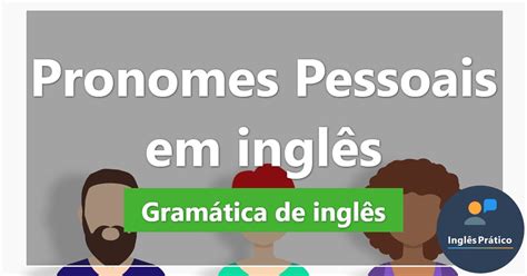 Pronomes pessoais em inglês exercícios Inglês Prático