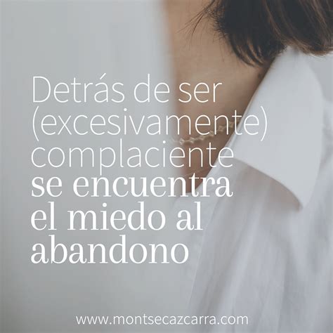 Ser Complaciente Y El Miedo Al Abandono