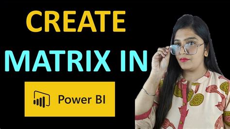How To Create A Matrix In Power Bi Power Bi Tutorials For Beginners