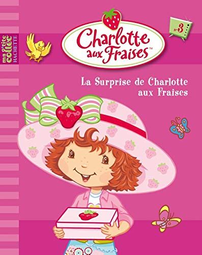 Charlotte Aux Fraises Tome 3 La Surprise De Charlotte Aux Fraises By
