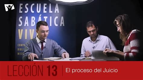 Lección 13 El proceso del juicio Escuela Sabática Viva ESCUELA