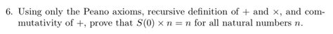 solved 6 using only the peano axioms recursive definition