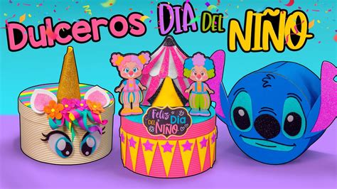 DIY HERMOSOS DULCEROS para el DIA DEL NIÑO YouTube