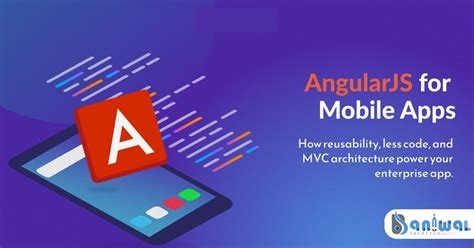 a complete guide on angular mobile app development baniwal infotech