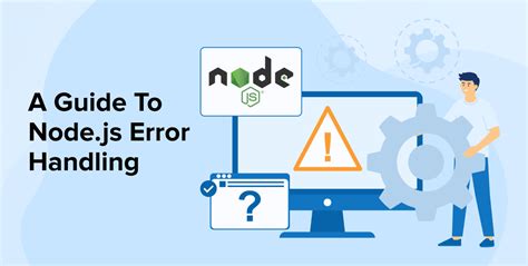 a guide to node js error handling tatvasoft blog