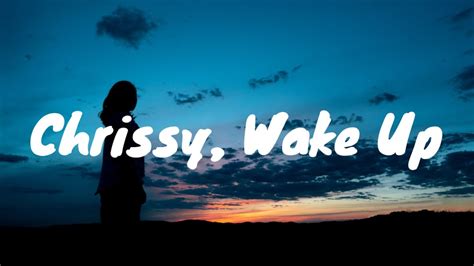 Chrissy Wake Up Lyrics From Stranger Things Chrissy Wake Up I Don