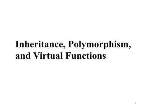 inheritance polymorphism and virtual functions pptx