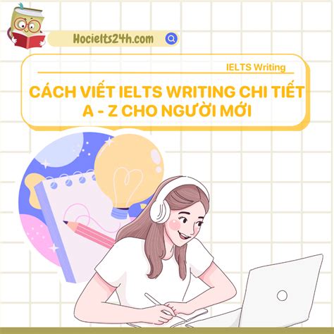 C Ch Vi T Ielts Writing Task Chi Ti T A Z Cho Ng I M I