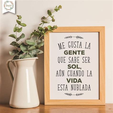 Me Gusta La Gente Que Sabe Ser Sol A N Cuando La Vida Esta Nublada