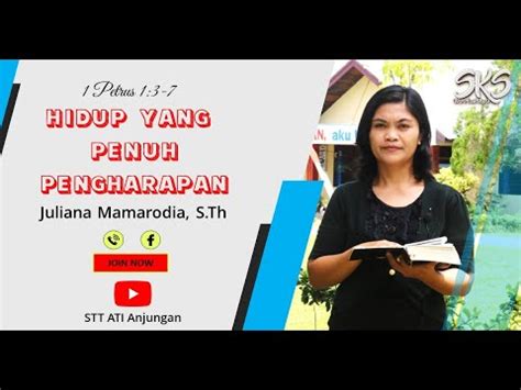 HIDUP YANG PENUH PENGHARAPAN 1 Petrus 1 3 7 Juliana Mamarodia S Th