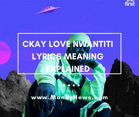 Ckay Love Nwantiti Lyrics Meaning Explained