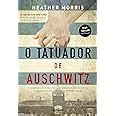 O tatuador de Auschwitz Baseado na história real de um amor que