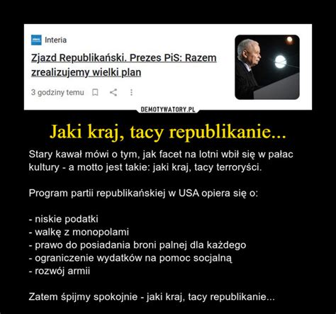 Jaki Kraj Tacy Republikanie Demotywatory Pl