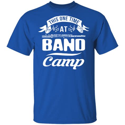 This One Time At Band Camp T Shirt Gnarly Tees