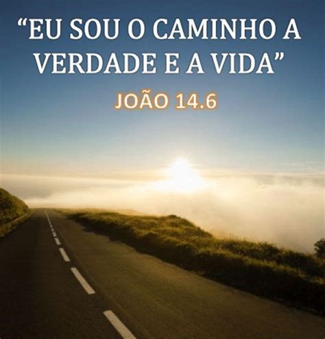 Respondeu Lhe Jesus Eu Sou O Caminho E A Verdade E A Vida Ningu M