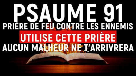 PRIÈRE PUISSANTE DE FEU ET DE PROTECTION Avec Le Psaume 91 Contre Le
