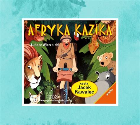 Afryka Kazika audiobook Wierzbicki Łukasz Audiobook Sklep EMPIK