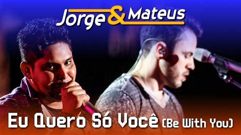 Jorge e Mateus Eu Quero Só Você DVD Ao Vivo em Jurerê Clipe