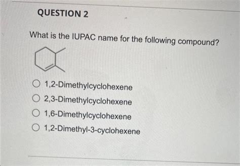 Solved What Is The IUPAC Name For The Following Compound Chegg