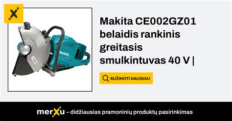 Makita CE002GZ01 Belaidis Rankinis Greitasis Smulkintuvas 40 V 355 Mm