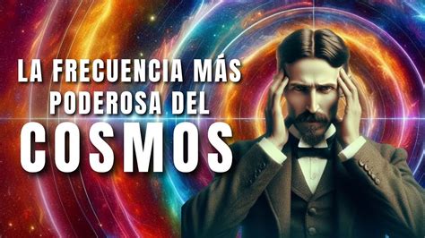 LA FRECUENCIA MAS PODEROSA DEL COSMOS DESCUBRE TU INCREÍBLE POTENCIAL
