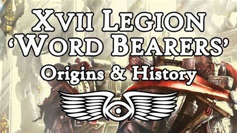 XVII Legion Word Bearers Origins History Warhammer 40 000 Horus
