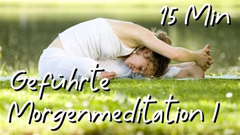 Geführte Morgen Meditation I 15 Minuten Energie für den perfekten