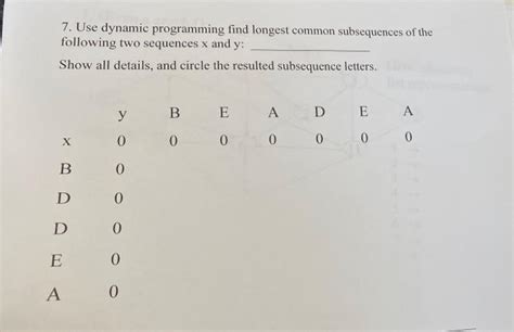 Solved Use Dynamic Programming Find Longest Common Chegg