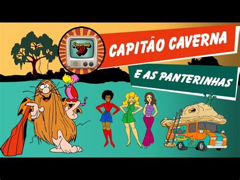 Desenhos antigos Capitão Caverna e as Panterinhas 1970 YouTube