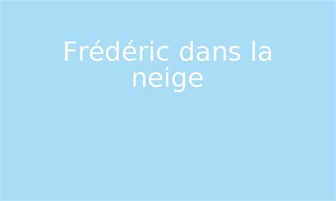 Frédéric dans la neige par Edumoov jenseigne fr