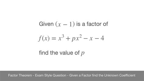 factor theorem for polynomials exam style question given a factor find the unknown