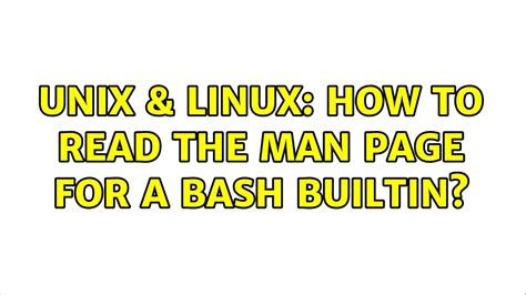 unix and linux how to read the man page for a bash builtin youtube