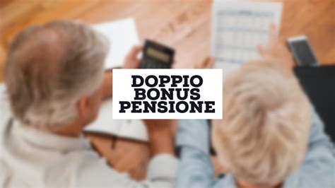 Pensioni INPS Doppio Bonus A Luglio La Tabella Con Quattordicesima E